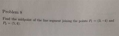 Solved Problem 8 Find The Midpoint Of The Line Segment