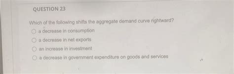Solved Question 23which Of The Following Shifts The