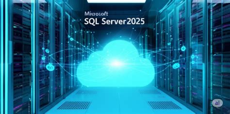Sqlserver2025 Veriyönetimi Aiinsql Microsoftsql Dataplatform