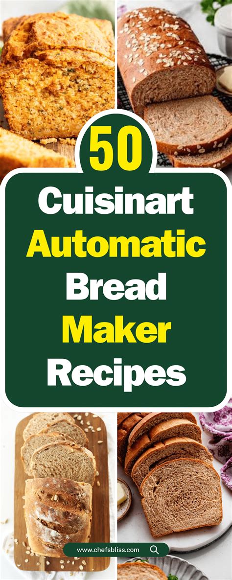 50 Delicious Cuisinart Automatic Bread Maker Recipes To Try Today