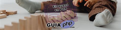 eloquent en php orm para interactuar con bases de datos guia php