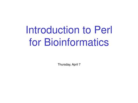 Ppt Introduction To Perl For Bioinformatics Powerpoint Presentation