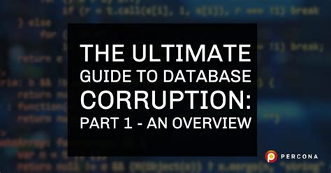 The Ultimate Guide To Database Corruption Part 1 An Overview