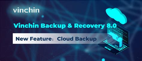 New Feature In Vinchin Backup And Recovery 80 Cloud Backup Vinchin