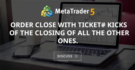 Order Close With Ticket Kicks Of The Closing Of All The Other Ones Copy Trading Mql4 And