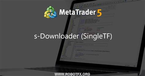 S Downloader Singletf Script Metatrader 4 Download Metatrader Trading Robots