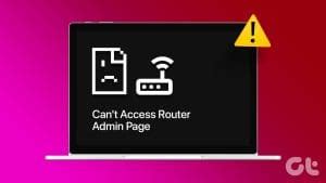 Top 10 Fixes For Can T Access Router Admin Page On Windows 11 Guiding Tech