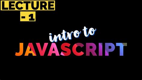 Javascript Introduction Javascript Tutorial Part 1 Youtube