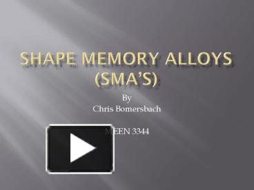 PPT Shape Memory Alloys SMA PowerPoint Presentation Free To View Id Cb92b ZDc1Z