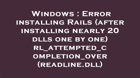 Windows Error Installing Rails After Installing Nearly 20 Dlls One