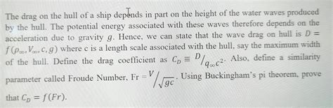 Solved The Drag On The Hull Of A Ship Depends In Part On The
