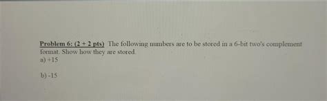 Solved Problem 6 22 Pts The Following Numbers Are To Be
