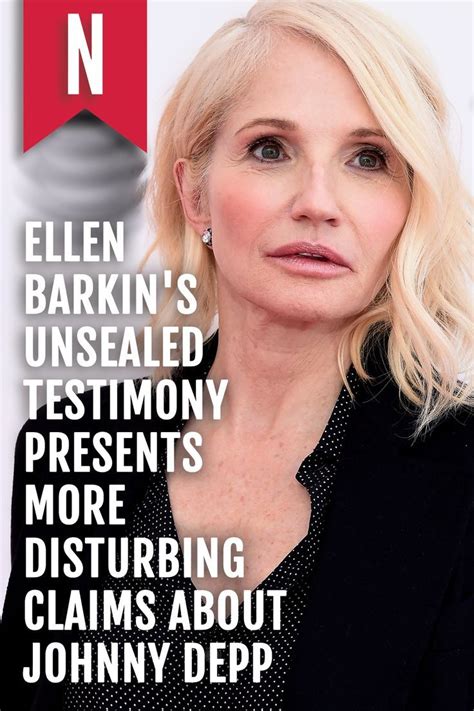 Ellen Barkin S Unsealed Testimony Presents More Disturbing Claims About