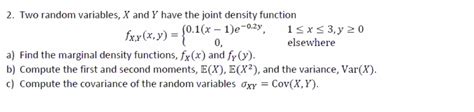 Solved Two Random Variables X And Y Have The Joint Chegg