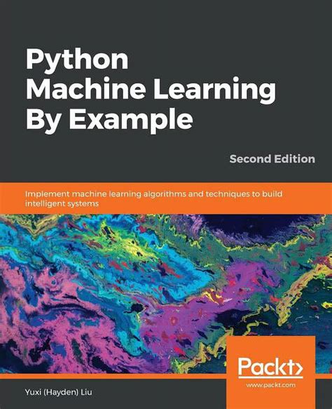 Python Machine Learning By Example Second Edition Implement Machine