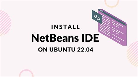 How To Install Apache NetBeans On Ubuntu Ubuntu