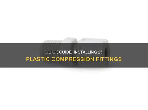 Quick Guide Installing Plastic Compression Fittings ShunPoly