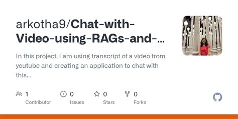 Github Arkotha9chat With Video Using Rags And Llms In This Project I Am Using Transcript Of