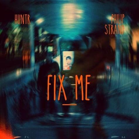 Huntr And Philip Strand Fix Me Lyrics Genius Lyrics