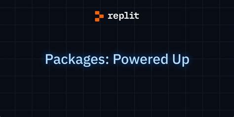 Replit — Packages Powered Up