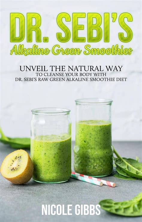 Dr Sebis Alkaline Green Smoothies Unveil The Natural Way To Cleanse