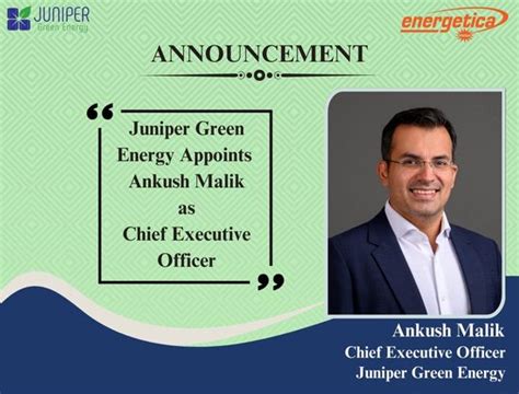 Juniper Green Energy Appoints Ankush Malik As Its Chief Executive Officer Asia Pacific