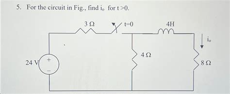 Solved For The Circuit In Fig Find Io For T Chegg