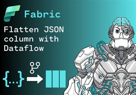 How To Flatten A Json Column With A Dataflow In Microsoft Fabric