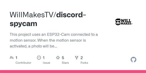 GitHub WillMakesTV Discord Spycam This Project Uses An ESP32 Cam Connected To A Motion Sensor