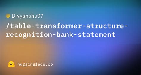 Divyanshu97table Transformer Structure Recognition Bank Statement