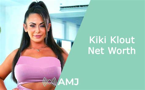 Kiki Klout Net Worth 2025 Unveiling The Wealth Of The Social Media Personality Amj
