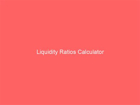 Liquidity Ratios Calculator