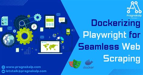 Dockerizing Playwright For Seamless Web Scraping