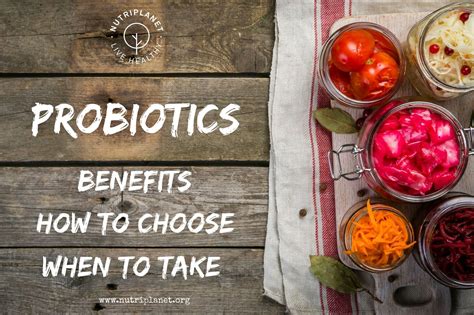 Probiotics Benefits How To Choose When To Take Safety Nutriplanet