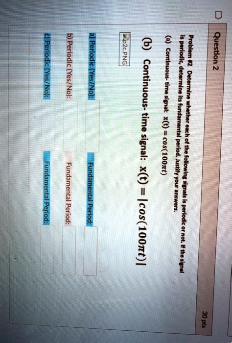 Question Problem Determine Whether Each Of The Following Signals Is Periodic Or Not If The