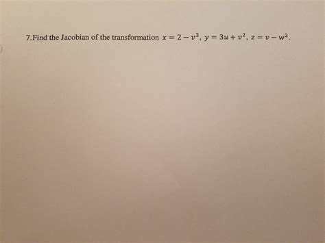 solved 7 find the jacobian of the transformation x 2 3 y