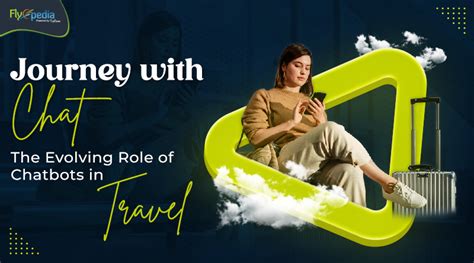 Journey With Chat The Evolving Role Of Chatbots In Travel