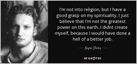 Top 25 Quotes By Layne Staley Of 51 A Z Quotes
