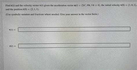 Solved Find R T And The Velocity Vector V T Given The