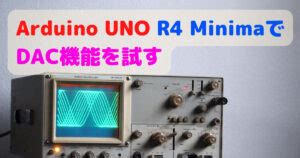 Arduino UNO R MinimaでDAC機能を使ったメロディー演奏をやってみた 電気屋ときどき何でも屋せでぃあのブログ