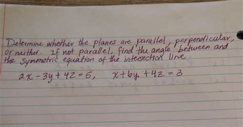 Solved Determine Whether The Planes Are Parallel Chegg