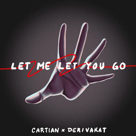 Derivakat And Cartian Let Me Let You Go Lyrics Genius Lyrics