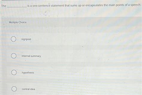 The Is A One Sentence Statement That Sums Up Or Encapsulates The