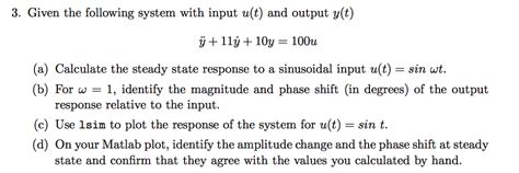 solved 3 given the following system with input u t and