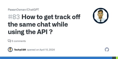 how to get track off the same chat while using the api · issue 83
