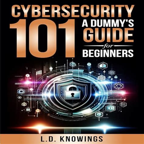 Cybersecurity 101 A Dummys Guide For Beginners Audible Audio Edition L D