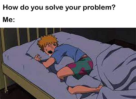 How Do You Solve Your Problem R Animemes
