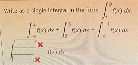 Solved Write As A Single Integral In The Form Int A