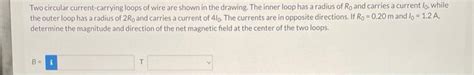 Solved Two Circular Current Carrying Loops Of Wire Are Shown Chegg