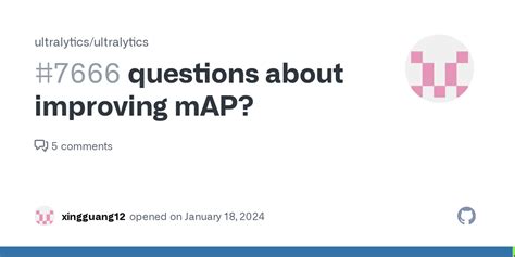 Questions About Improving Map · Issue 7666 · Ultralyticsultralytics · Github